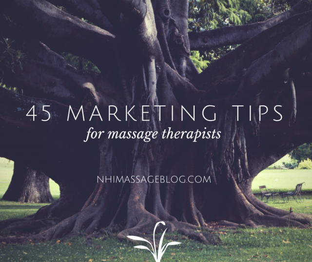 45 Marketing Tips for Massage Therapists - National Holistic Institute Blog